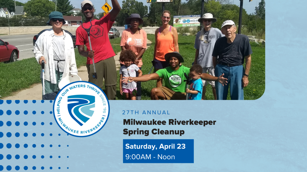 27th Annual Milwaukee Riverkeeper Spring Cleanup - Near West Side Partners
